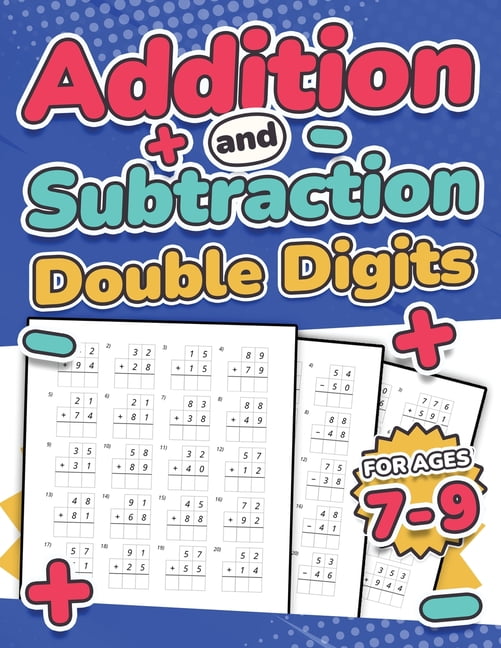 Addition and Subtraction Double Digits Kids Ages 7-9 Adding and ...