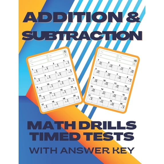 Addition and Subtraction Math Drills Timed Tests with Answers: Math ...