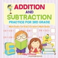 Addition and Subtraction Practice for 3rd Grade - Math Books for Kids ...
