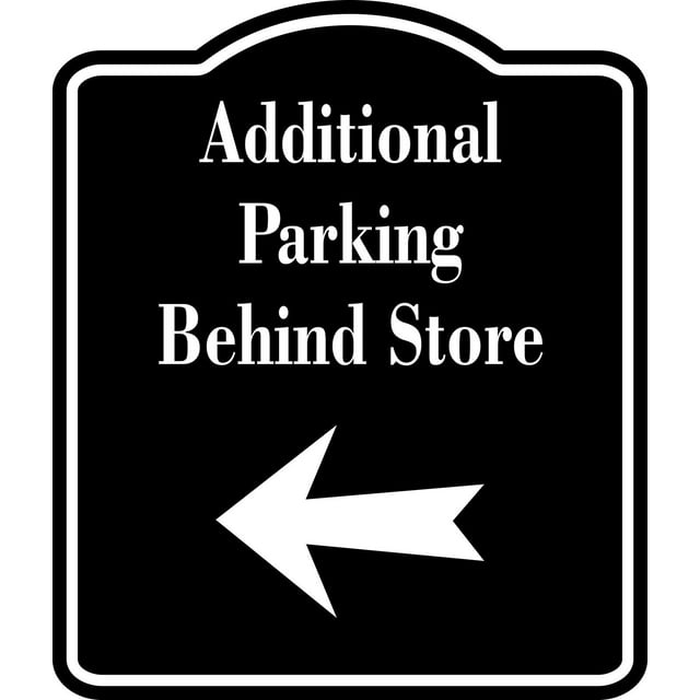 Additional Parking Behind Store Left Arrow BLACK Aluminum Composite ...