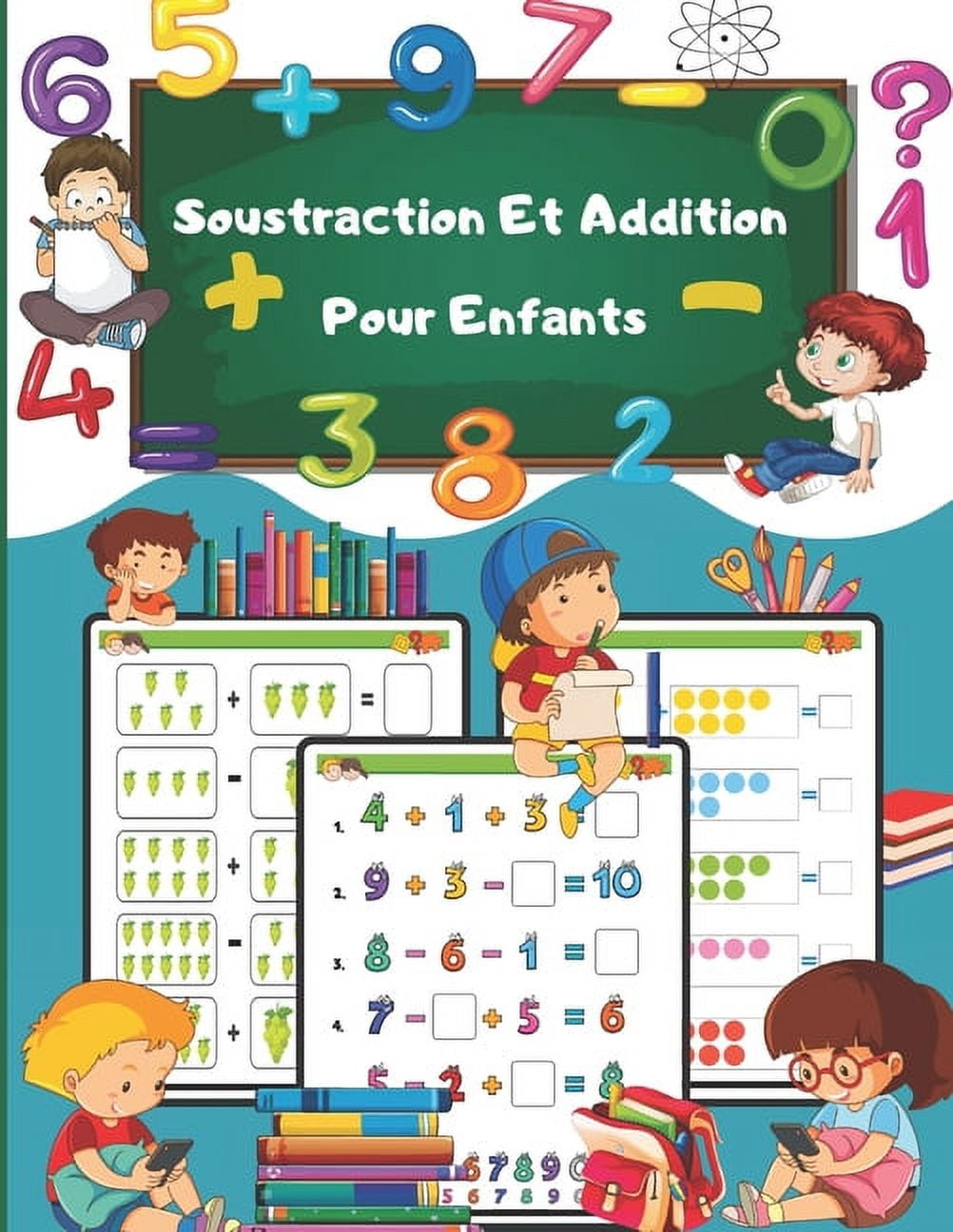 Additions et Soustractions pour enfants : CAHIER DE CALCUL GS CP CE1 ...