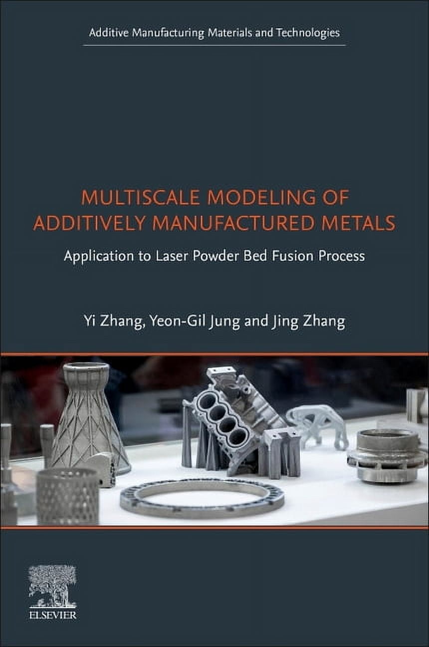 Additive Manufacturing Materials and Tec Multiscale Modeling of ...
