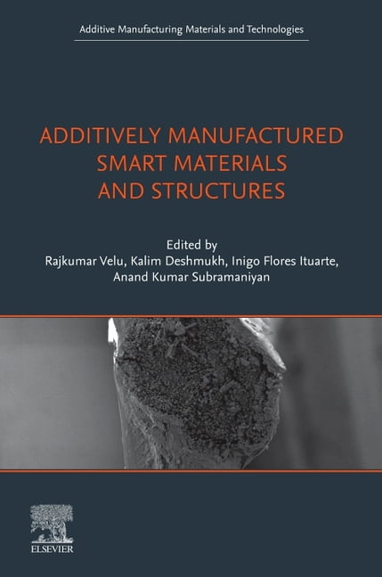 Additive Manufacturing Materials and Tec Additively Manufactured Smart ...