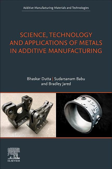 Additive Manufacturing Materials and Tec Science, Technology and ...