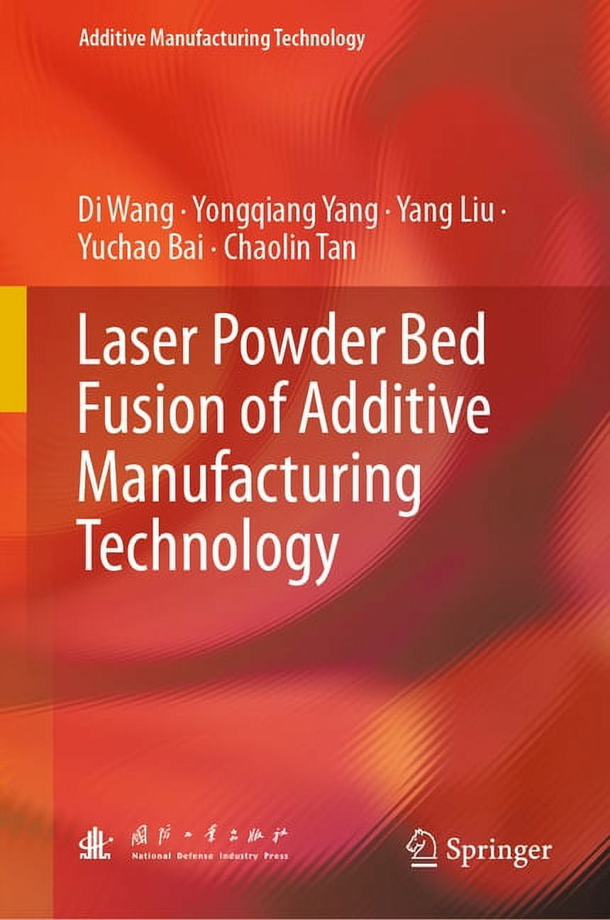 Additive Manufacturing Technology Laser Powder Bed Fusion of Additive ...