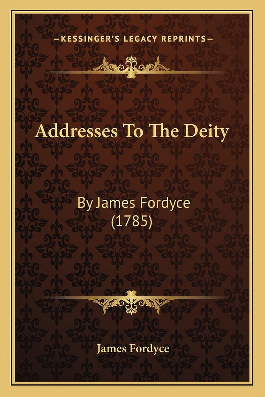 Addresses To The Deity : By James Fordyce (1785) (Paperback) - Walmart.com