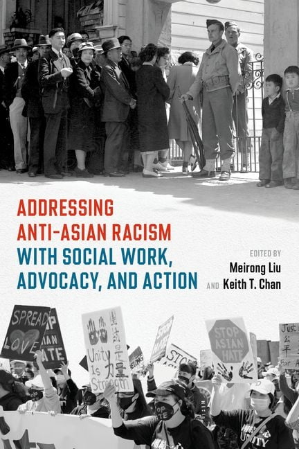 Addressing Anti-Asian Racism with Social Work Advocacy and Action ...