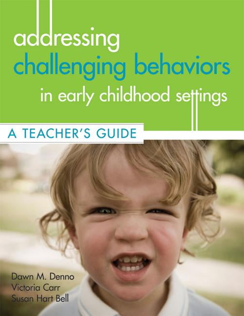 Addressing Challenging Behaviors in Early Childhood Settings : A ...