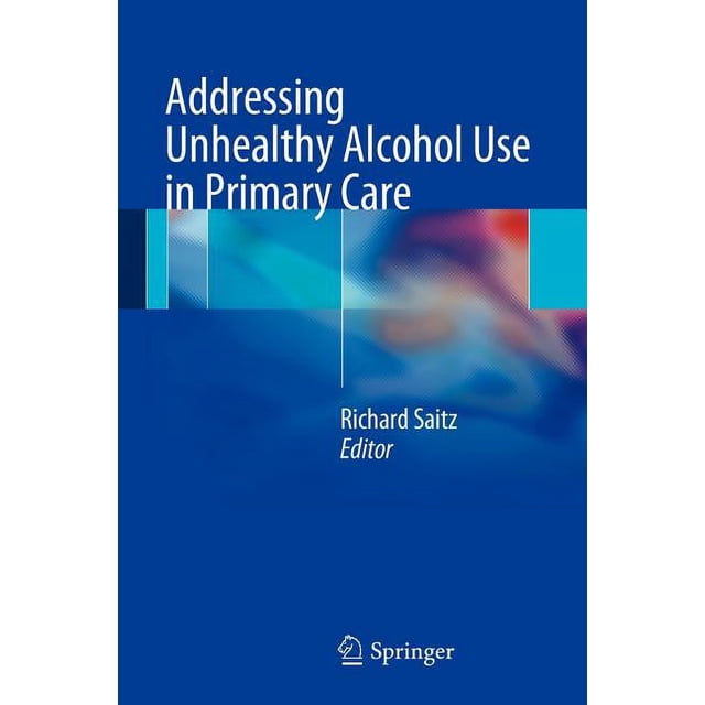 Addressing Unhealthy Alcohol Use in Primary Care (Paperback) - Walmart ...