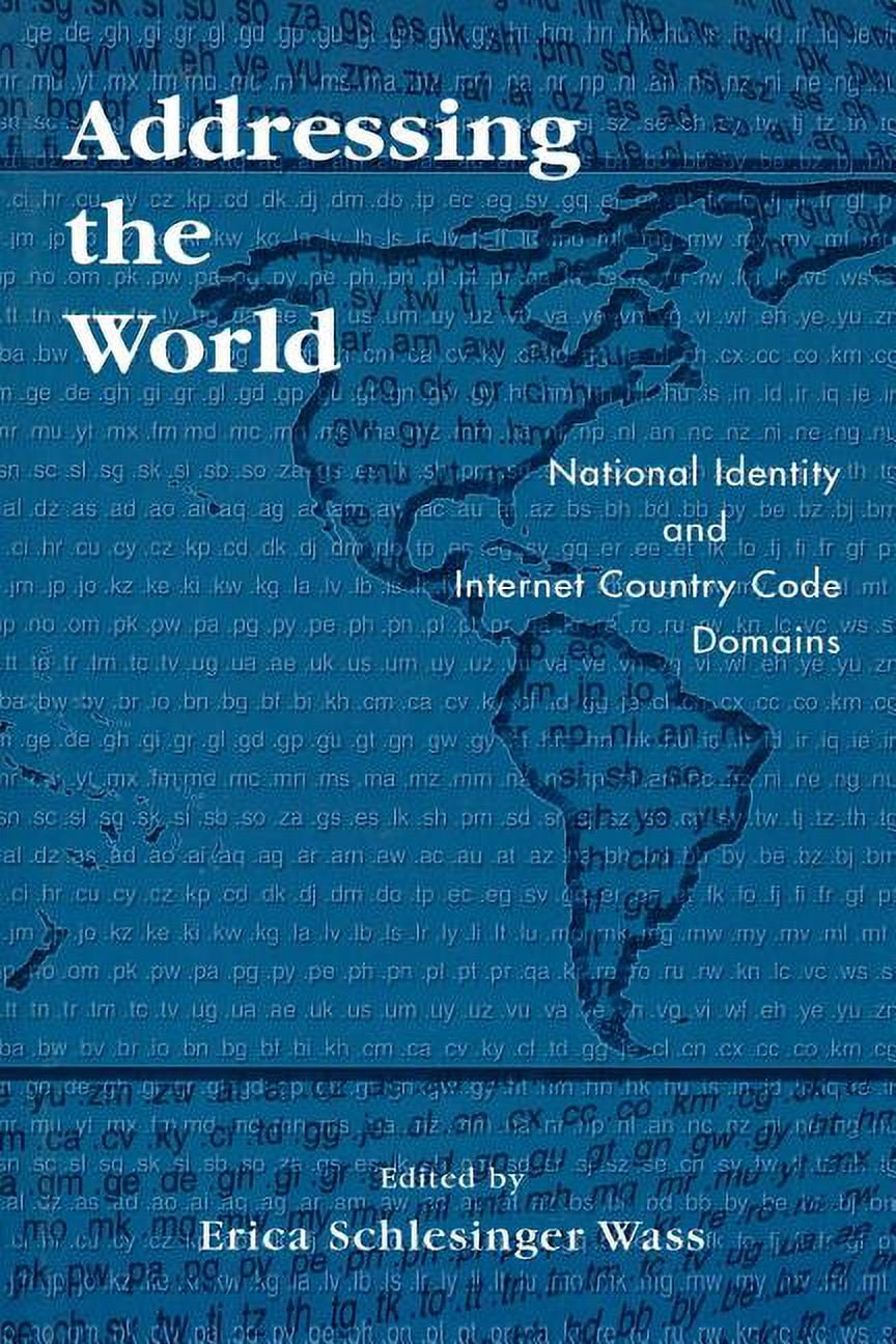 Addressing the World: National Identity and Internet Country Code ...