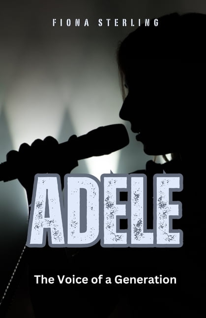 Adele: The Voice of a Generation, (Paperback) - Walmart.com