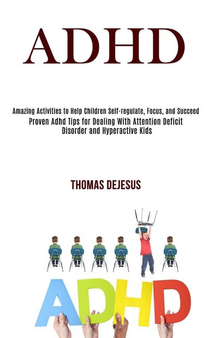 Adhd: Amazing Activities to Help Children Self-regulate, Focus, and ...