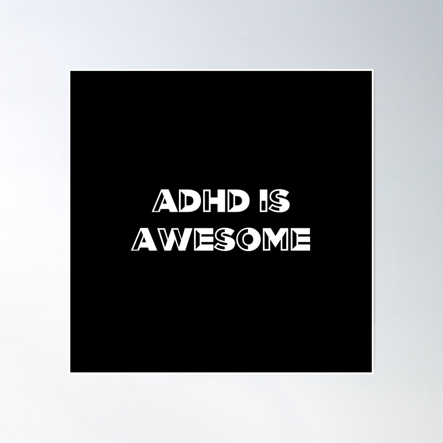 Adhd Is Awesome Poster Wall Art, Modern Wall Decor, 16x16 UNFRAMED ...