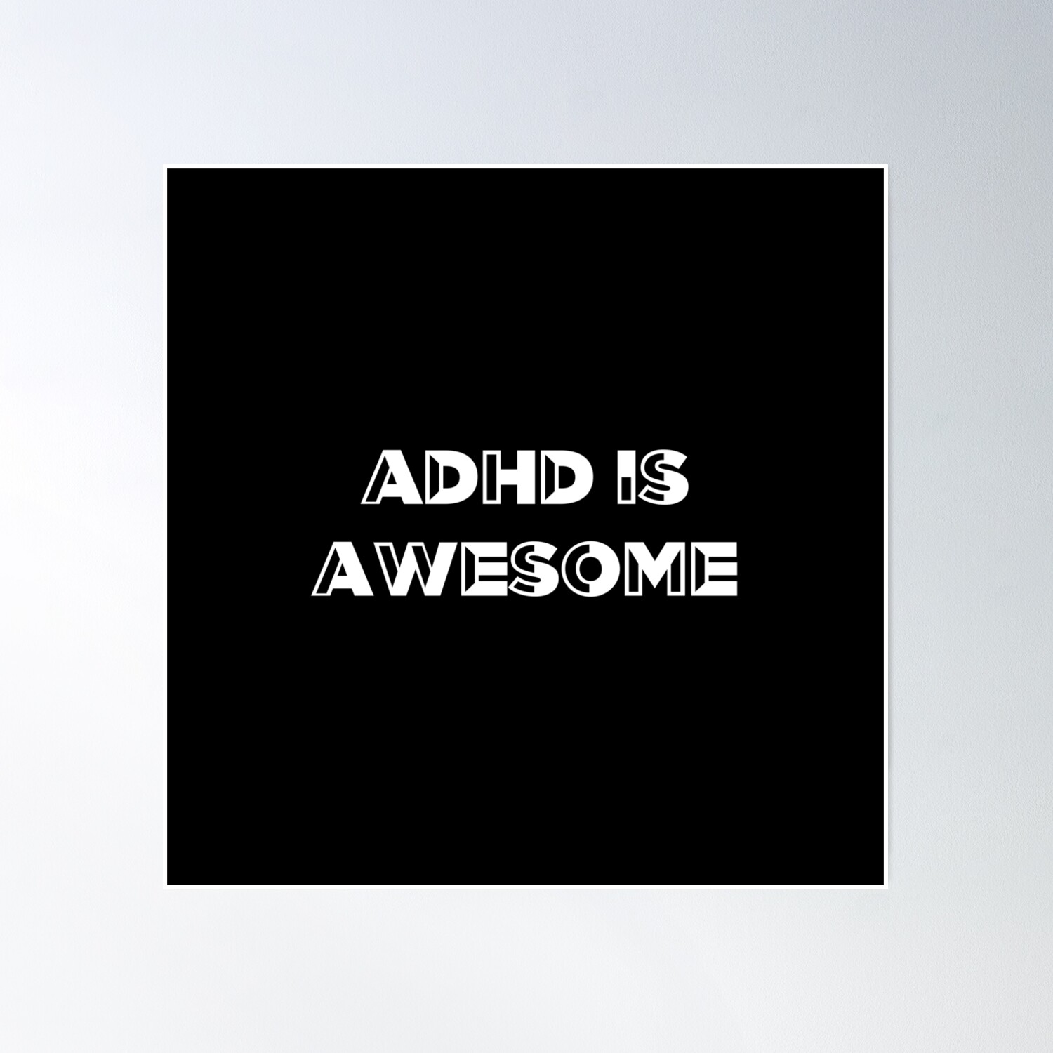 Adhd Is Awesome Poster Wall Art, Modern Wall Decor, 24x24 UNFRAMED ...