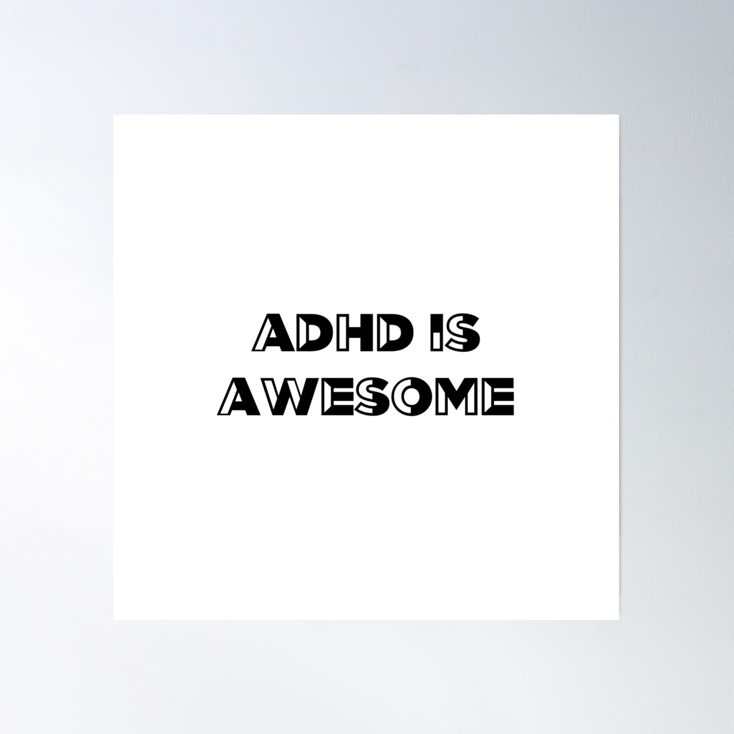 Adhd Is Awesome Poster Wall Art, Modern Wall Decor, 30x30 UNFRAMED ...