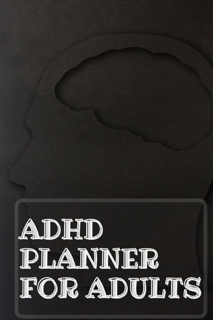 Adhd Planner For Adults: Daily Weekly and Monthly Planner for ...