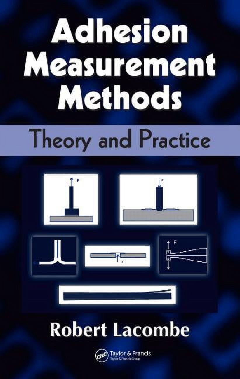 Adhesion Measurement Methods: Theory and Practice, (Hardcover ...