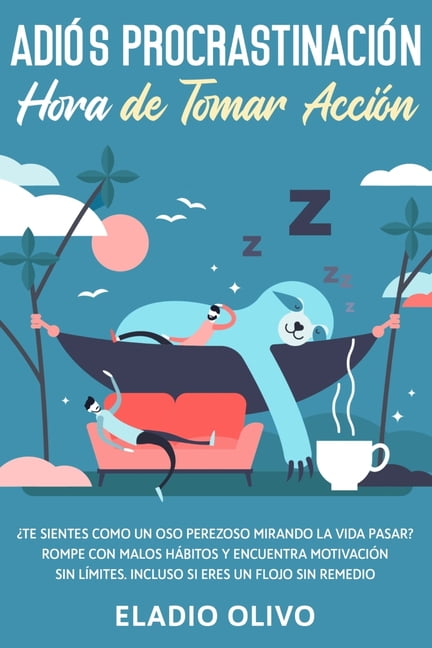 Adiós procrastinación, hora de tomar acción: Te sientes como un oso ...