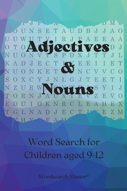 Adjectives and Nouns Word Search for Children aged 9-12: Practise ...