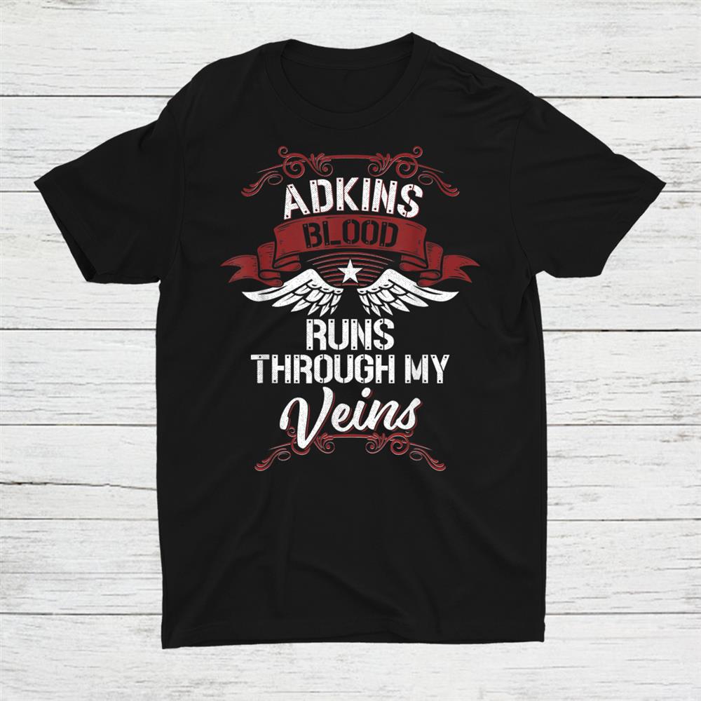 Adkins Blood Runs Through My Veins Shirt Gift Black Unisex T-Shirt - Walmart.com