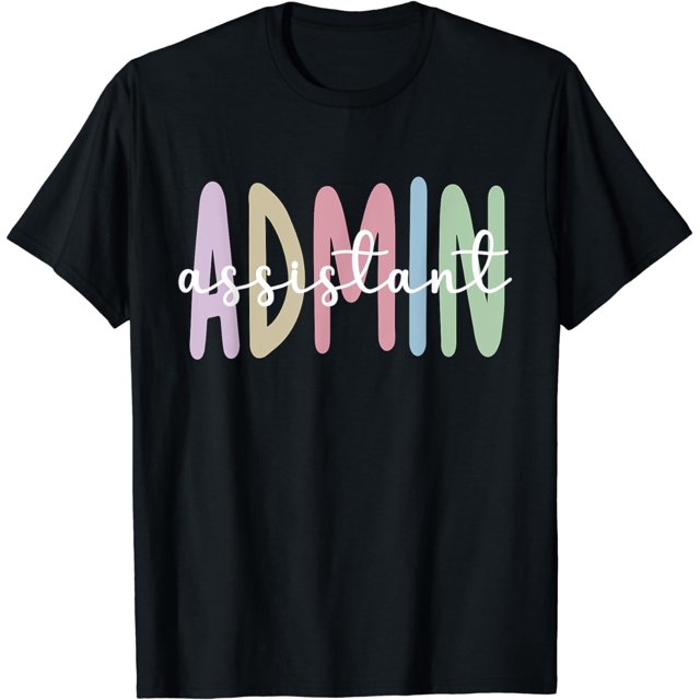 Admin Assistant Appreciation Administrative Assistant T-Shirt - Walmart.com