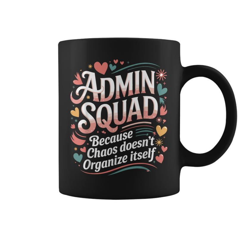 Admin Squad Office Admin Assistants Administrative Assistant Coffee ...