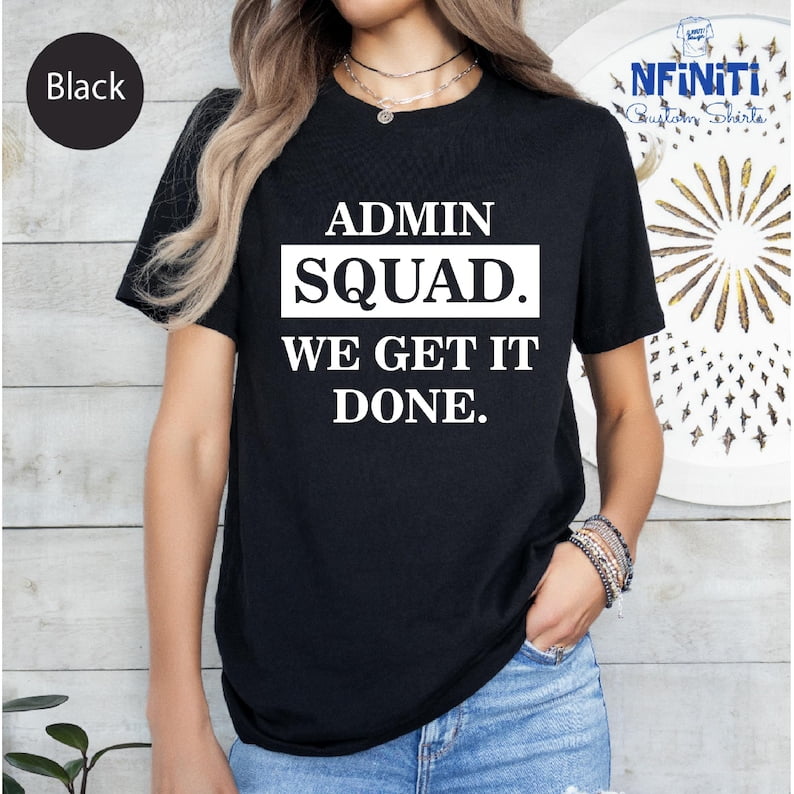 Admin Squad Shirt, Office Staff Team Tee, 'We Get It Done' All Size S ...