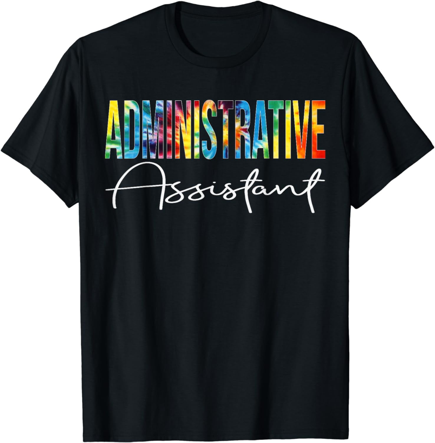 Administrative Assistant Tie Dye Appreciation Back To School T-Shirt ...