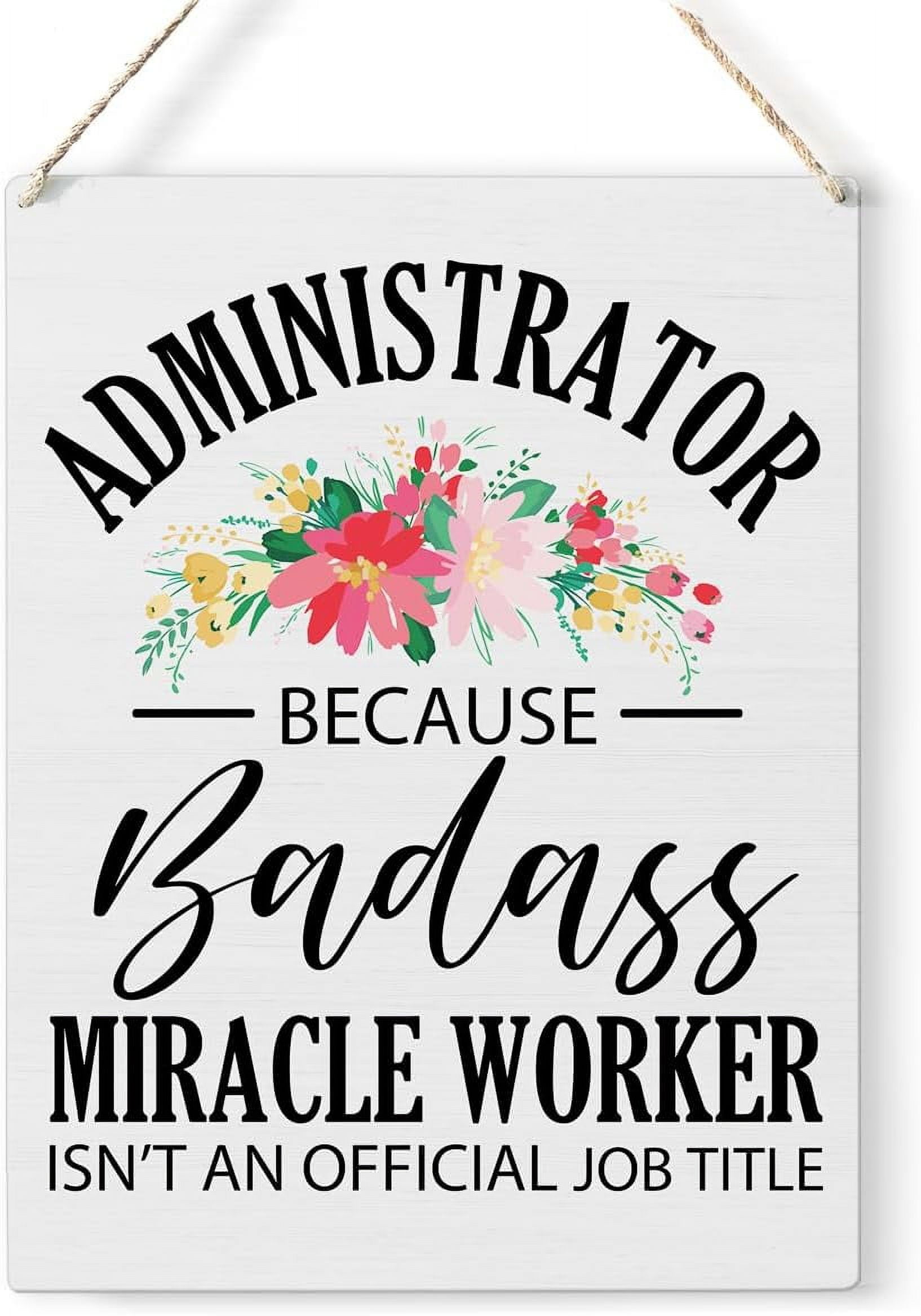 Administrator Quote Wood Sign Administrator Because Badass Miracle ...