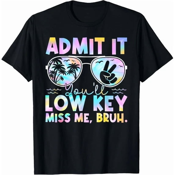 Admit It You'Ll Low Key Miss Me Bruh Tie Dye Beach Teacher T-Shirt ...