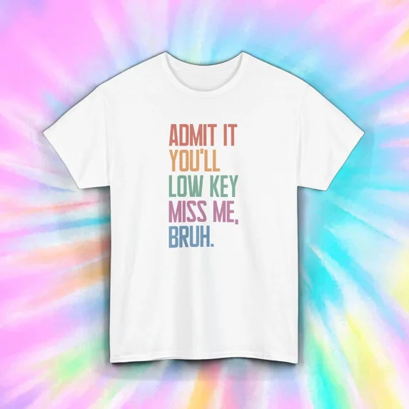 Admit It You Miss Me Bruh Shirt Funny Low Key Text - Walmart.com