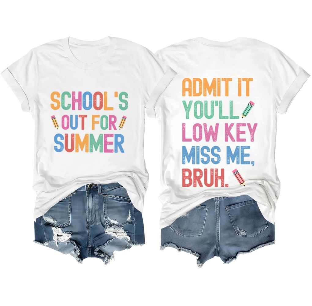 Admit It You'll Low Key Miss Me Bruh Shirt Schools Out For Summer Shirt ...