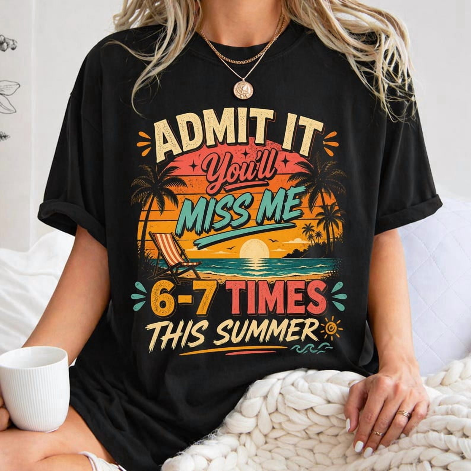 Admit It You’ll Miss Me 6-7 Times This Summer Shirt, Retro Beach Sunset ...