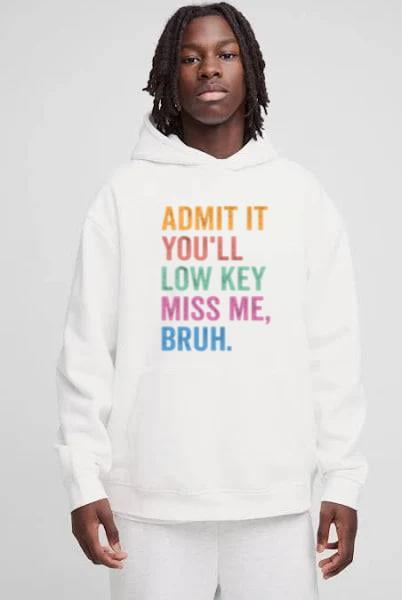 Admit It Youll Low Key Miss Me Funny Teacher End of School Hoodie up to ...
