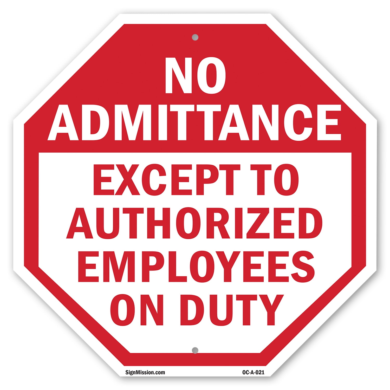 No Admittance Except to Authorized Employees on Duty 18 inch X 18 inch ...
