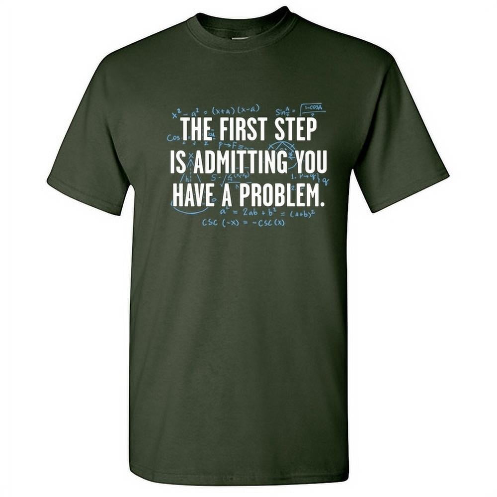 Admitting You Have a Problem Tshirt Humor Novelty Mathematics Lover ...