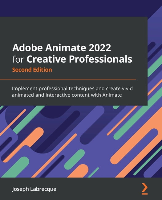 Adobe Animate 2022 for Creative Professionals - Second Edition ...