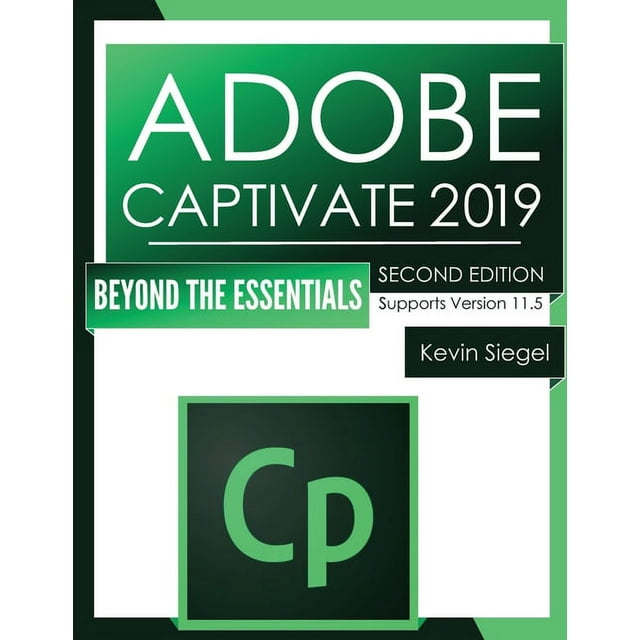 Adobe Captivate 2019 : Beyond The Essentials (2nd Edition) (Paperback) - Walmart.com