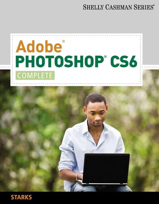 Adobe Photoshop CS6 : Complete - Walmart.com