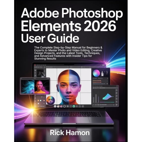 Adobe Photoshop Elements 2026 User Guide: The Complete Step-by-Step ...