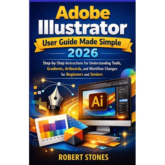 The Adobe Toolbox: Unlocking Your Creati Adobe Illustrator 2026 User ...