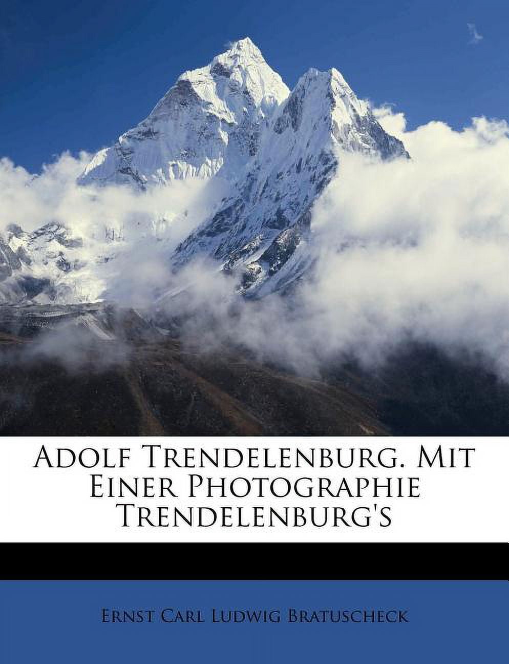 Adolf Trendelenburg. Mit Einer Photographie Trendelenburg's - Walmart.com