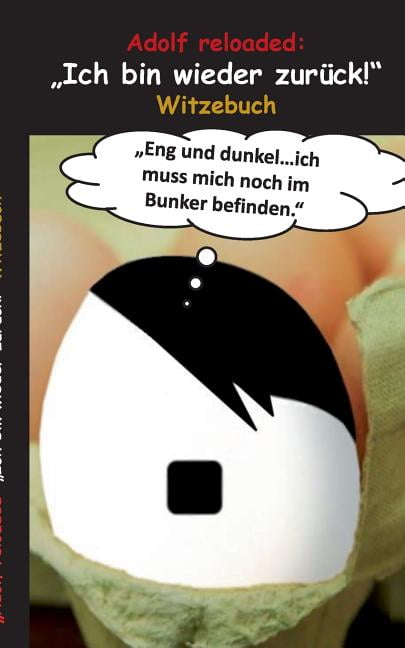 Adolf reloaded: "Ich bin wieder zurück!" Adolf Hitler, Wehrmacht, 2 ...