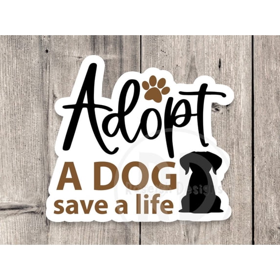 Adopt Dog Save Life Dog Lover Dog Mom Sticker - Walmart.com