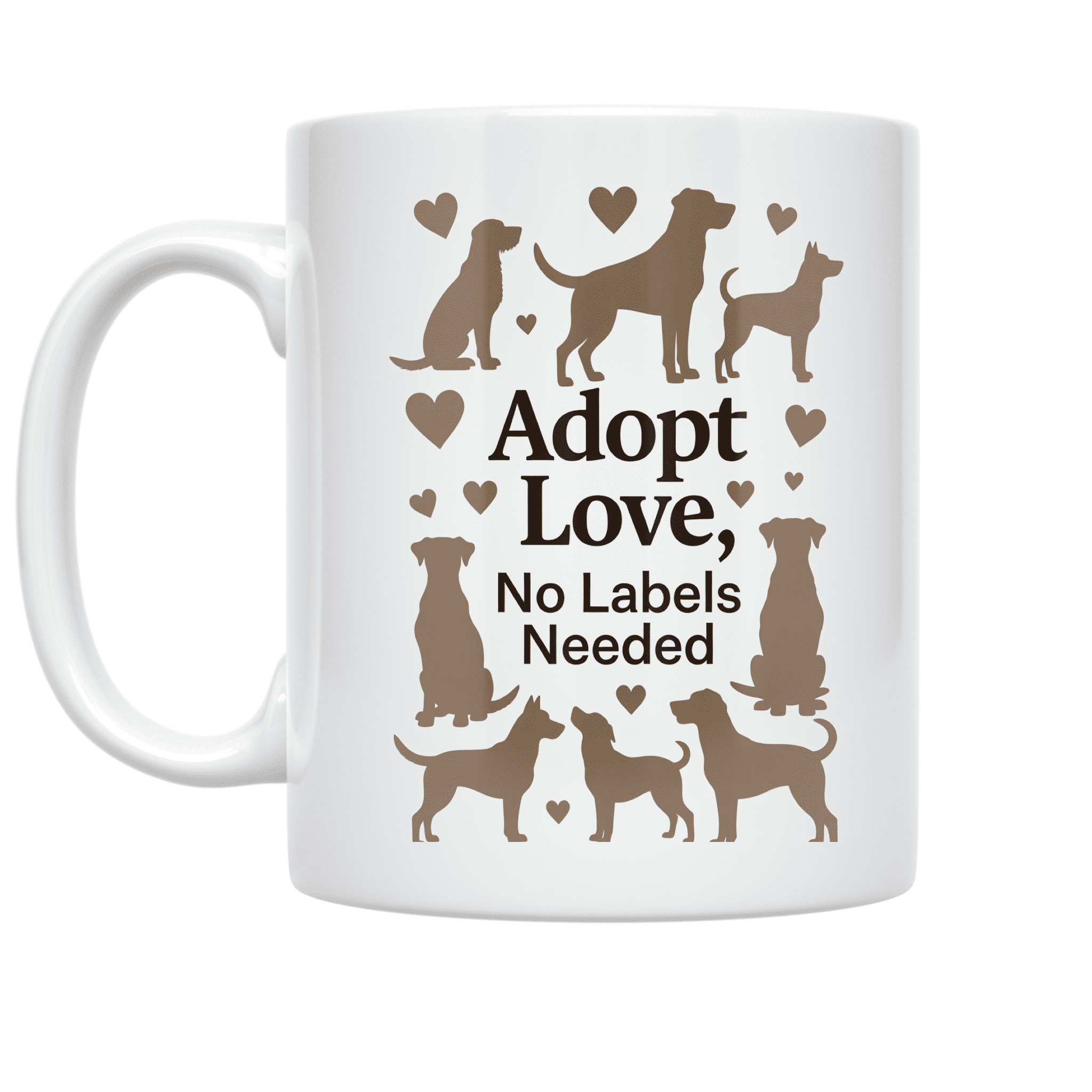 Adopt Love No Labels Needed - Pet Adoption Advocate - 11 oz Ceramic ...