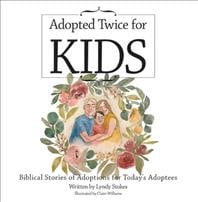 Pre-Owned Adopted Twice for Kids : Biblical Stories of Adoptions for ...