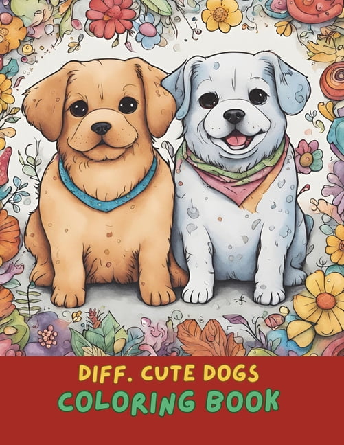 Adorable Diff. Dogs Coloring Book for Kids & Adults: Cute and Fun Dog ...