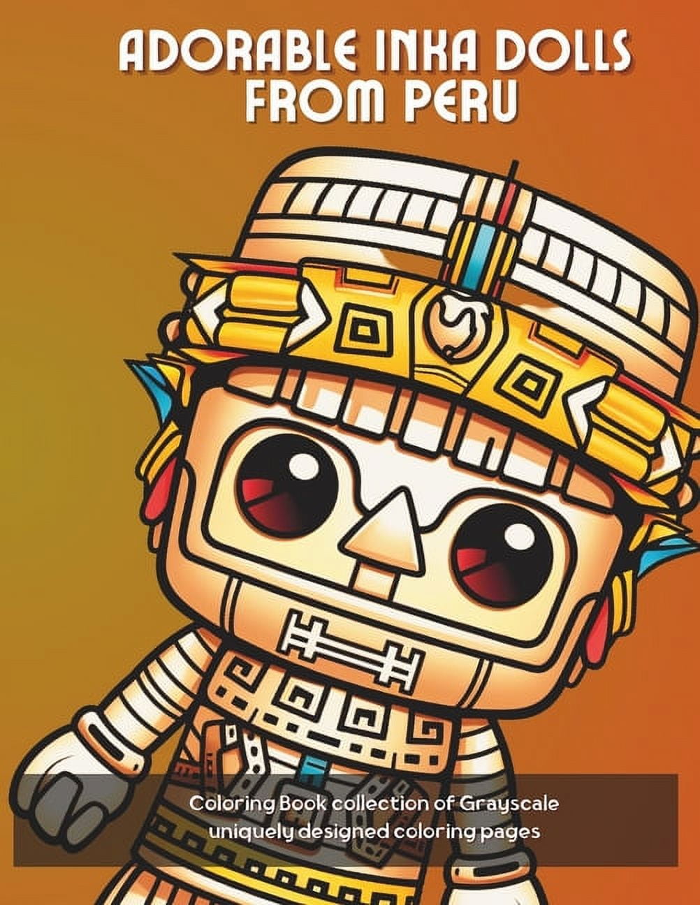Adorable Inka Dolls From Peru Coloring Book To Stress Relief and ...