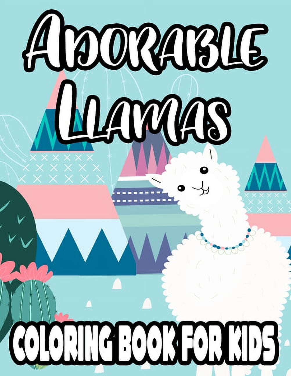Adorable Llamas Coloring Book For Kids: Illustrations And Designs Of ...