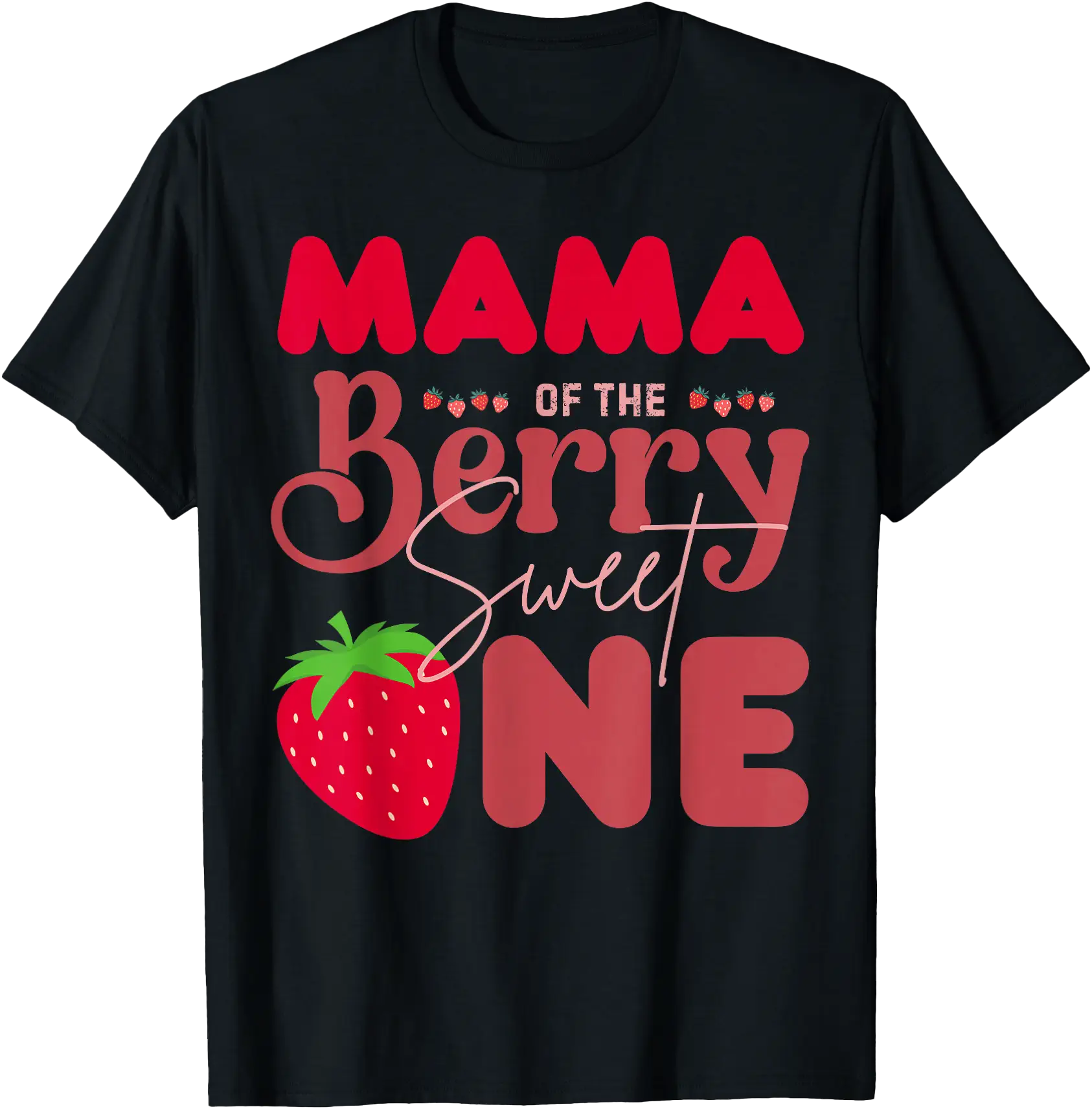 Adorable Mama Berry Sweet One 1st Birthday Strawberry Mom T-Shirt ...